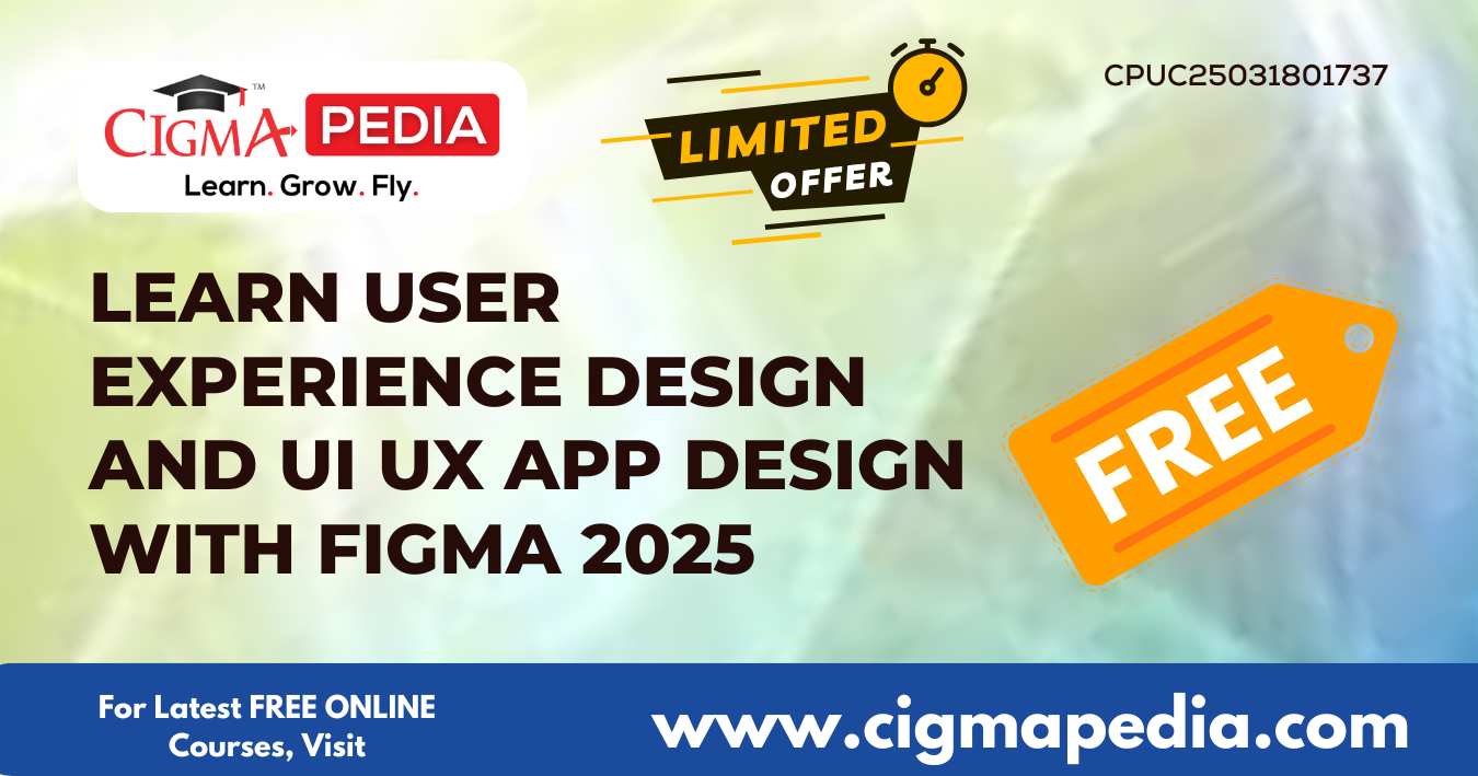 Learn User Experience Design And UI UX App Design with Figma 2025 (Free ...