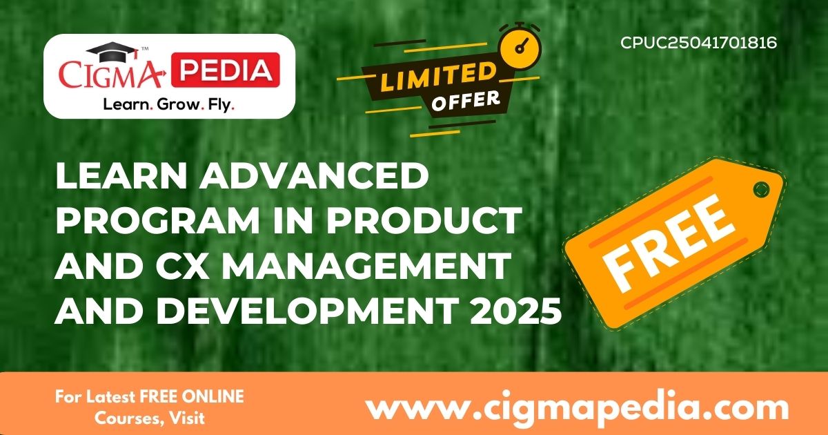 Learn Advanced Program in Product And CX Management and Development ...