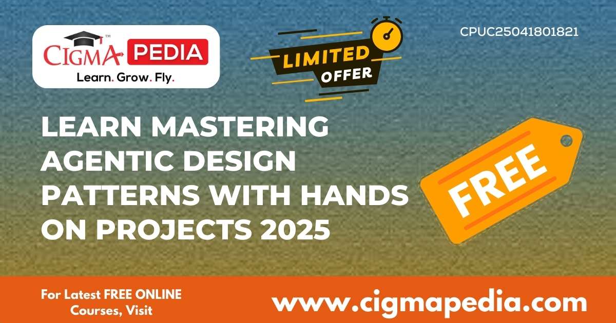Learn Mastering Agentic Design Patterns with Hands on Projects 2025 ...