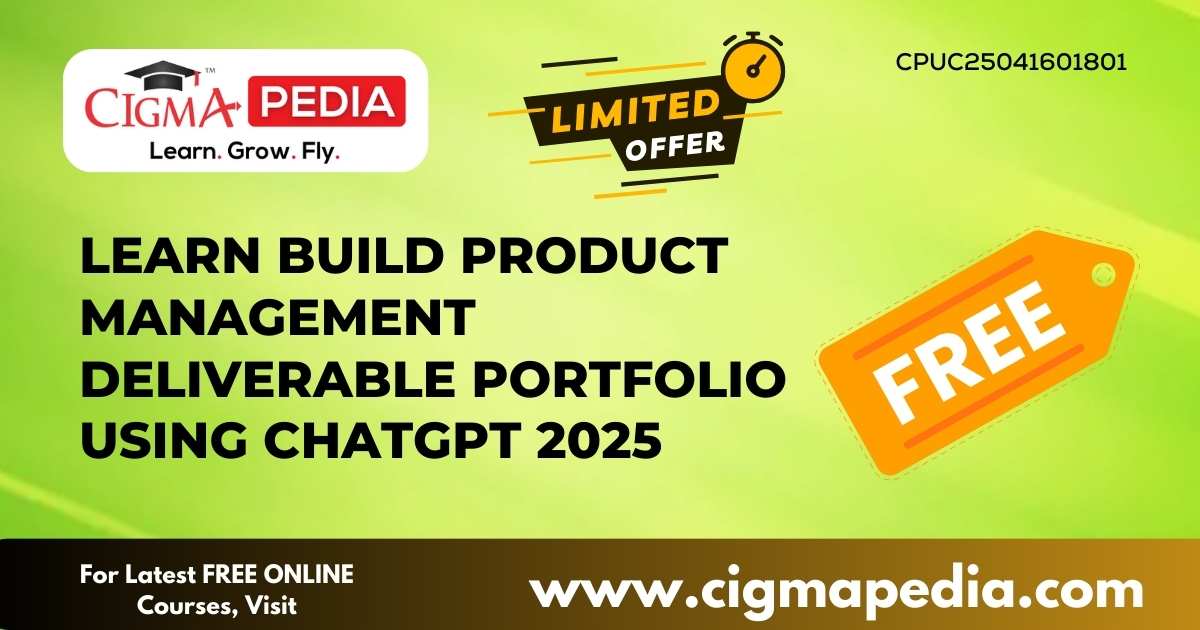 Learn Build Product Management deliverable portfolio using ChatGPT 2025 ...