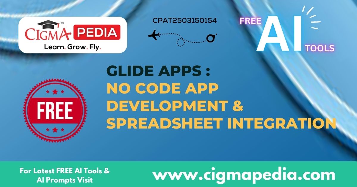 Glide Apps Transform Spreadsheets Into Powerful Mobile And Web Applications Cigma Pedia