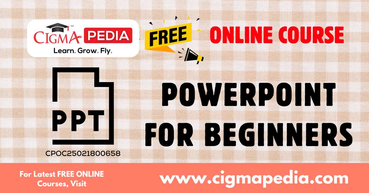 Power Point for Beginners (Free Online Course) - CIGMA Pedia