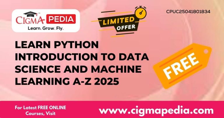 Learn Python Introduction to Data Science and Machine learning A-Z 2025 (Free Udemy Course ...
