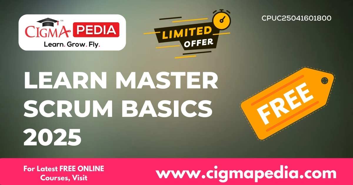Learn Master Scrum Basics 2025 (Free Udemy Course) - CIGMA Pedia