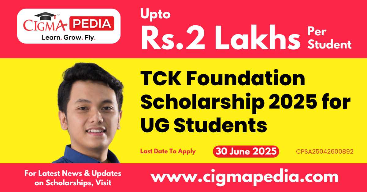 TCK Foundation Scholarship 2025 for UG Students | Last Date, How to ...
