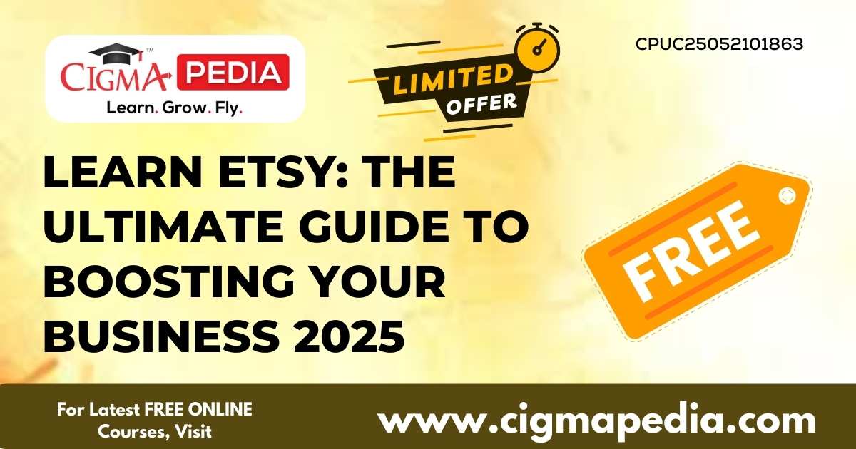 Learn Etsy: The Ultimate Guide to Boosting Your Business 2025 (Free ...