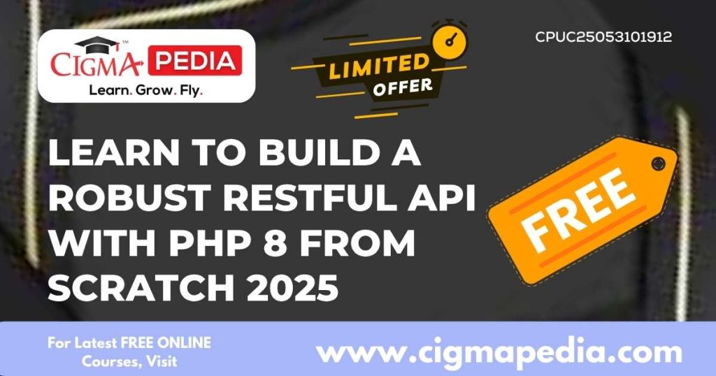 Learn to Build a Robust Restful API with PHP 8 from Scratch 2025 (Free ... Learn to Build a Robust Restful API with PHP 8 from Scratch 2025 (Free ...