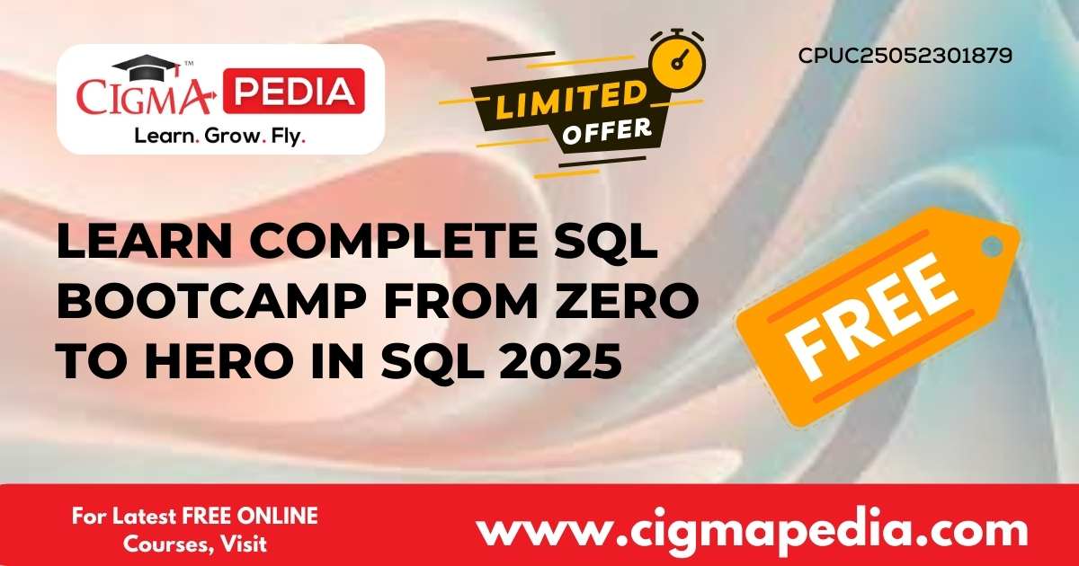 Learn Complete SQL Bootcamp from Zero to Hero in SQL 2025 (Free Udemy ...