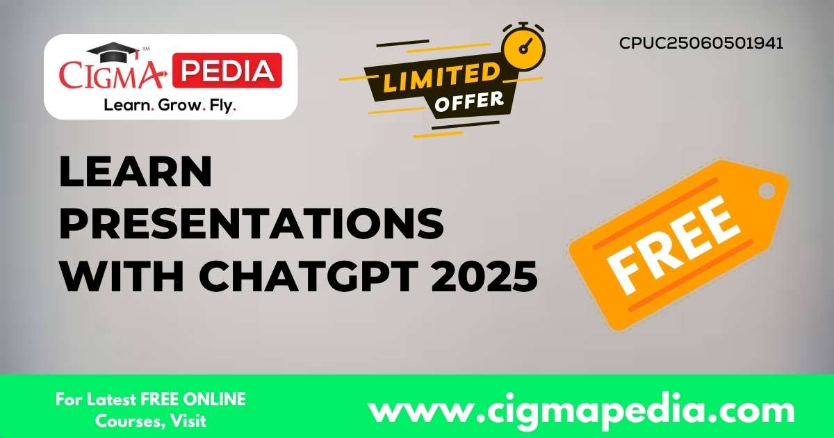 Learn Presentations with ChatGPT 2025 (Free Udemy Course) - CIGMA Pedia