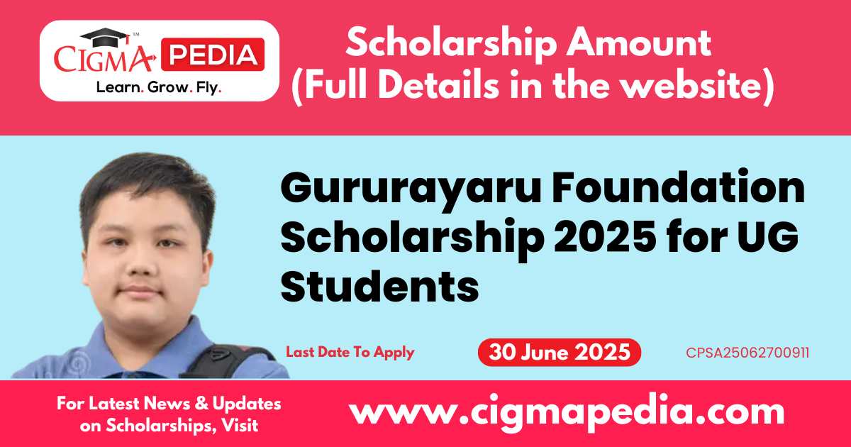 Gururayaru Foundation Scholarship 2025 for UG Students | Last Date to Apply - CIGMA Pedia