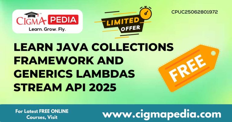 Learn Java Collections Framework And Generics Lambdas Stream API 2025 (Free Udemy Course ...