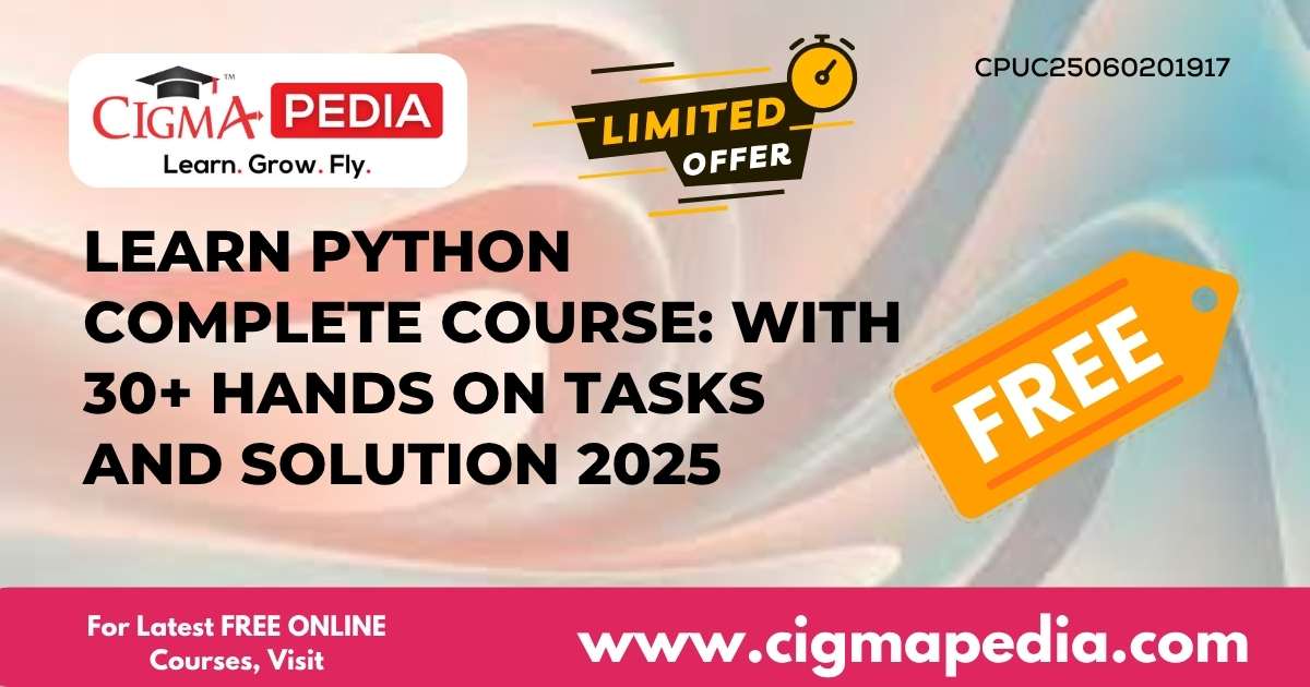 Learn Python Complete Course: with 30+ Hands on Tasks and Solution 2025 (Free Udemy Course ...