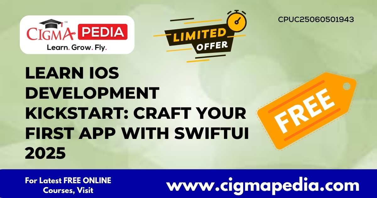 Learn iOS Development Kickstart: Craft Your First App With SwiftUI 2025 (Free Udemy Course ...