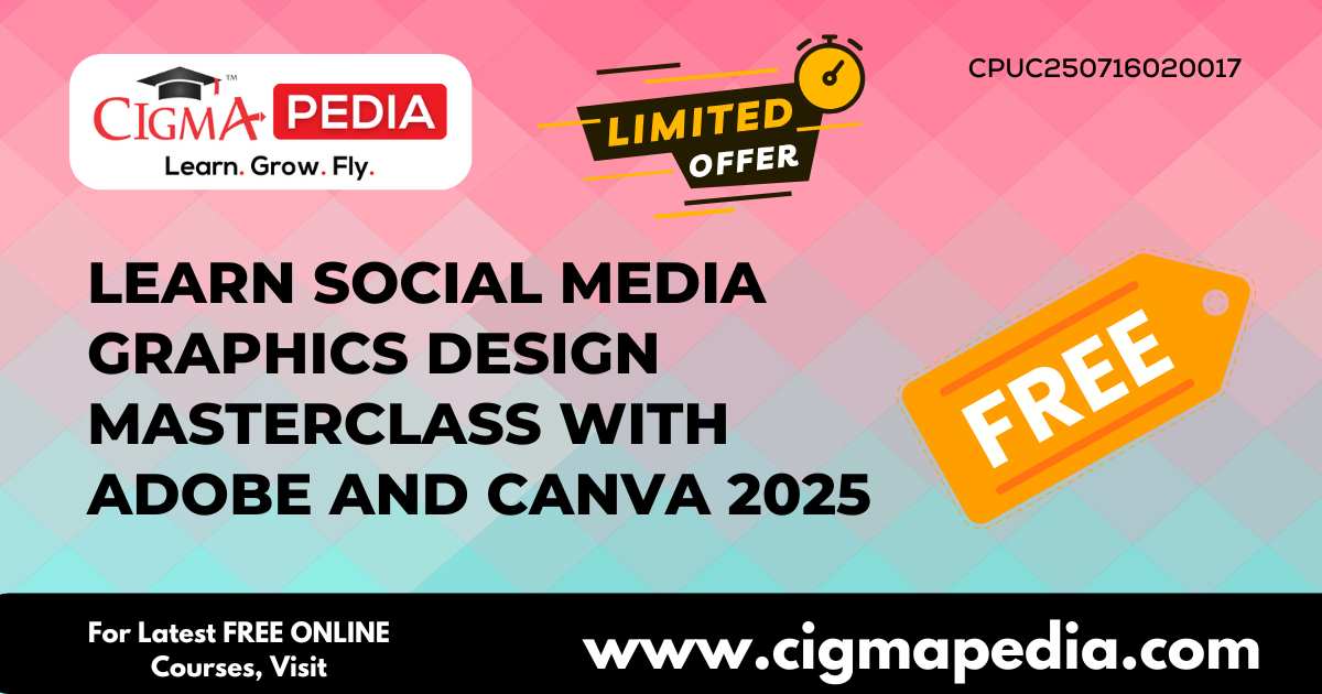 Learn Social Media Graphics Design Masterclass with Adobe And Canva 2025 (Free Udemy Course ...