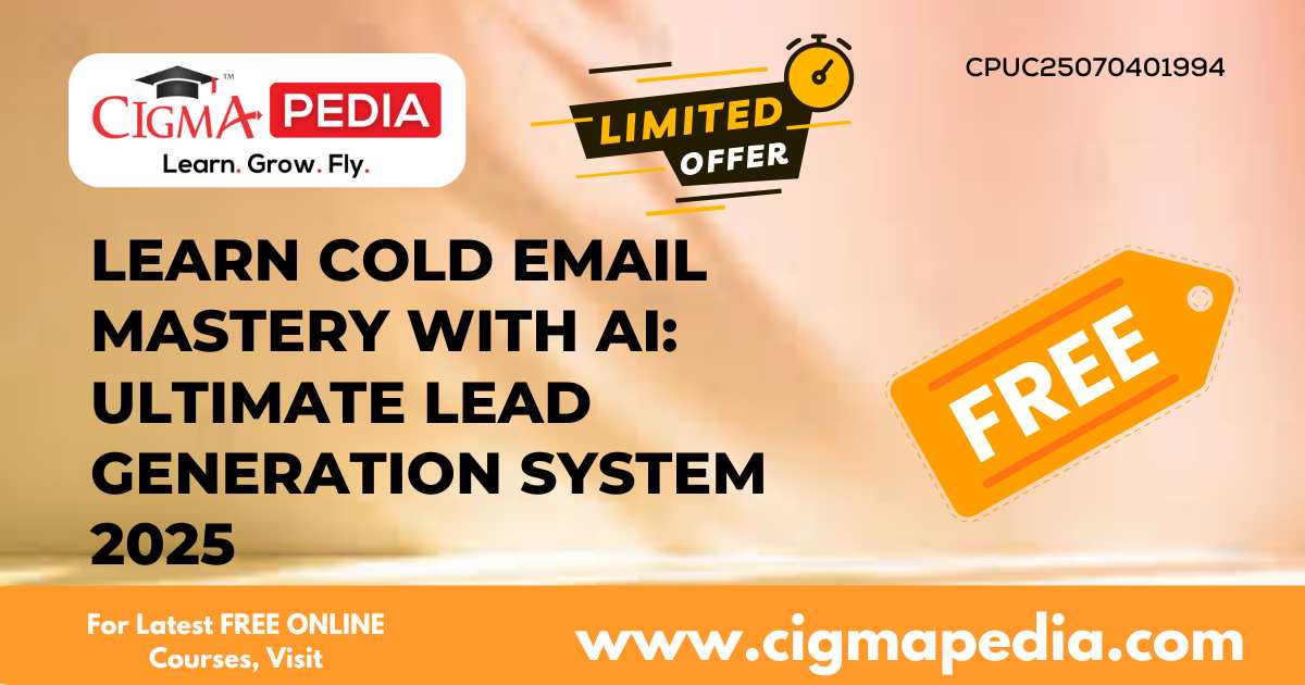 Learn Cold Email Mastery with AI: Ultimate Lead Generation System 2025 (Free Udemy Course ...
