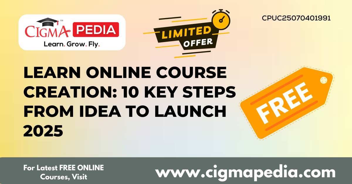 Learn Online Course Creation: 10 Key Steps from Idea to Launch 2025 ...