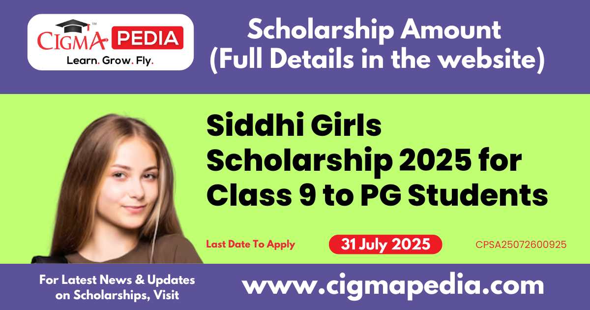 Siddhi Girls Scholarship 2025 for Class 9 to PG Students | Last Date to ...