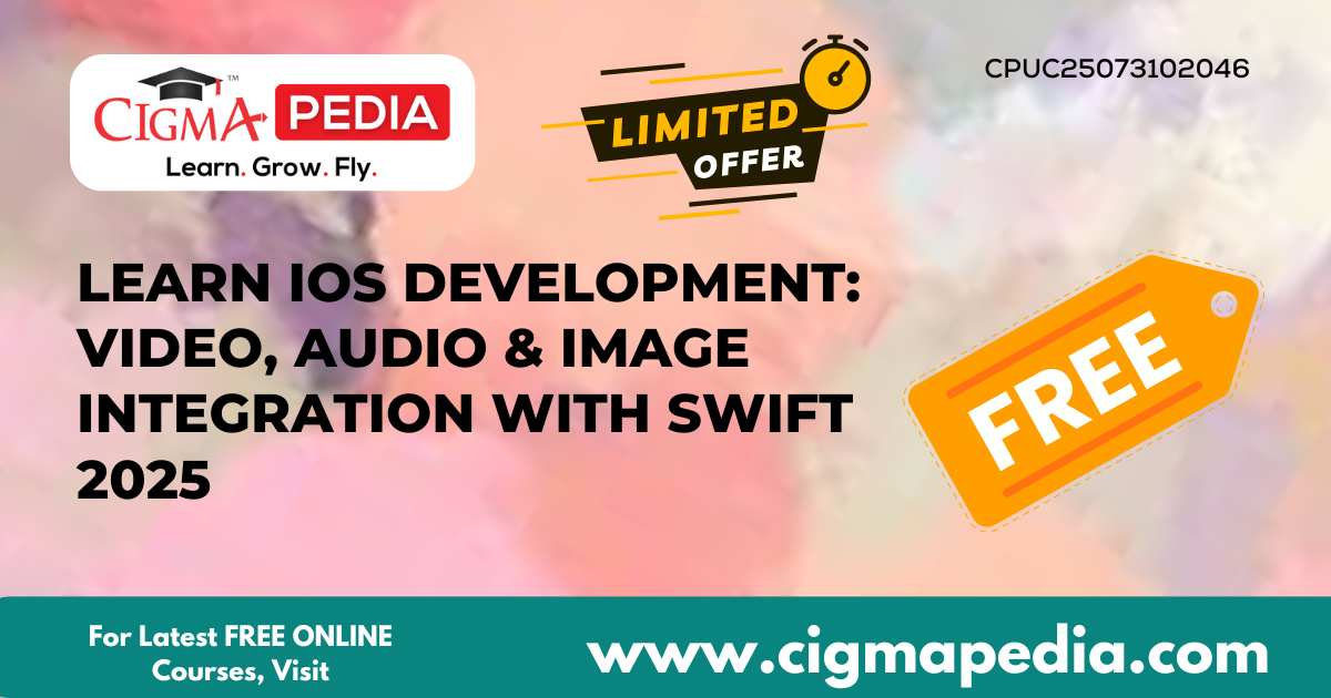 Learn iOS Development: Video, Audio & Image Integration with Swift 2025 (Free Udemy Course ...