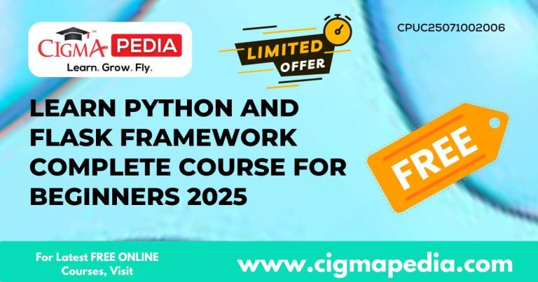 Learn Python And Flask Framework Complete Course For Beginners 2025 (Free Udemy Course) - CIGMA ...