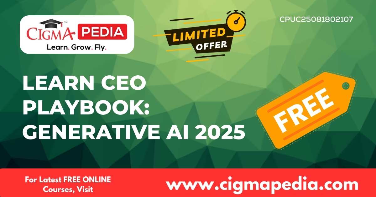 Learn CEO Playbook: Generative AI 2025 (Free Udemy Course) - CIGMA Pedia