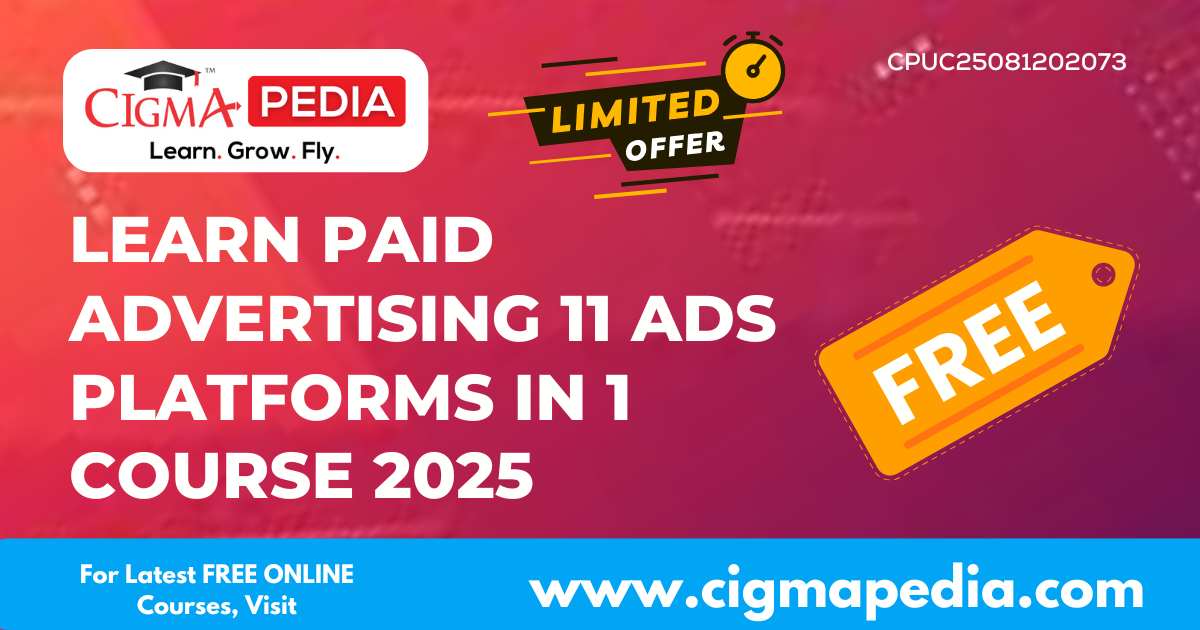 Learn Paid Advertising 11 Ads Platforms in 1 Course 2025 (Free Udemy ...