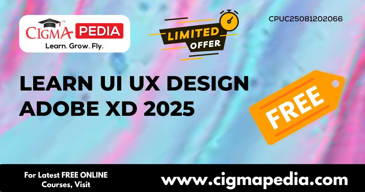 Learn UI UX Design Adobe XD 2025 (Free Udemy Course) - CIGMA Pedia