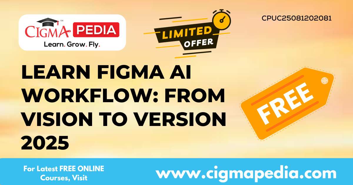 Learn Figma AI Workflow: From Vision to Version 2025 (Free Udemy Course ...