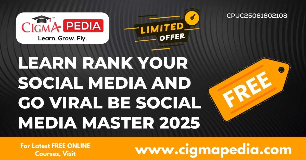 Learn Rank Your Social Media and Go Viral Be Social Media Master 2025 (Free Udemy Course ...