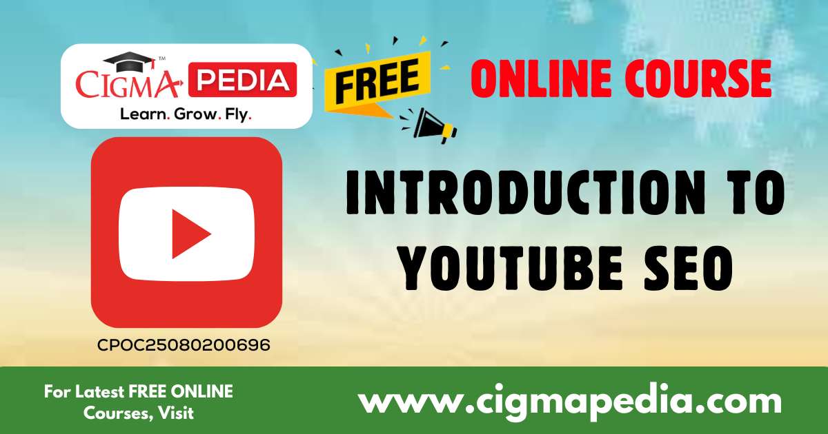 Introduction to YouTube SEO (Free Online Course) - CIGMA Pedia