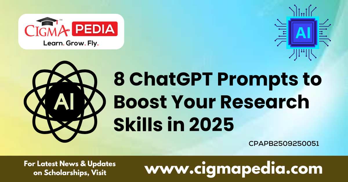 8 ChatGPT Prompts to Boost Your Research Skills in 2025 - CIGMA Pedia
