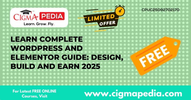 Learn Complete WordPress and Elementor Guide: Design, Build and Earn ...