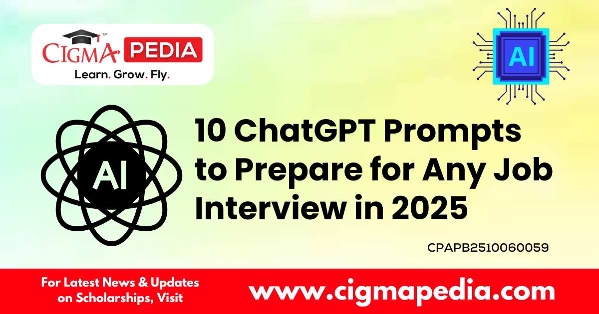 10 ChatGPT Prompts to Prepare for Any Job Interview in 2025 - CIGMA Pedia