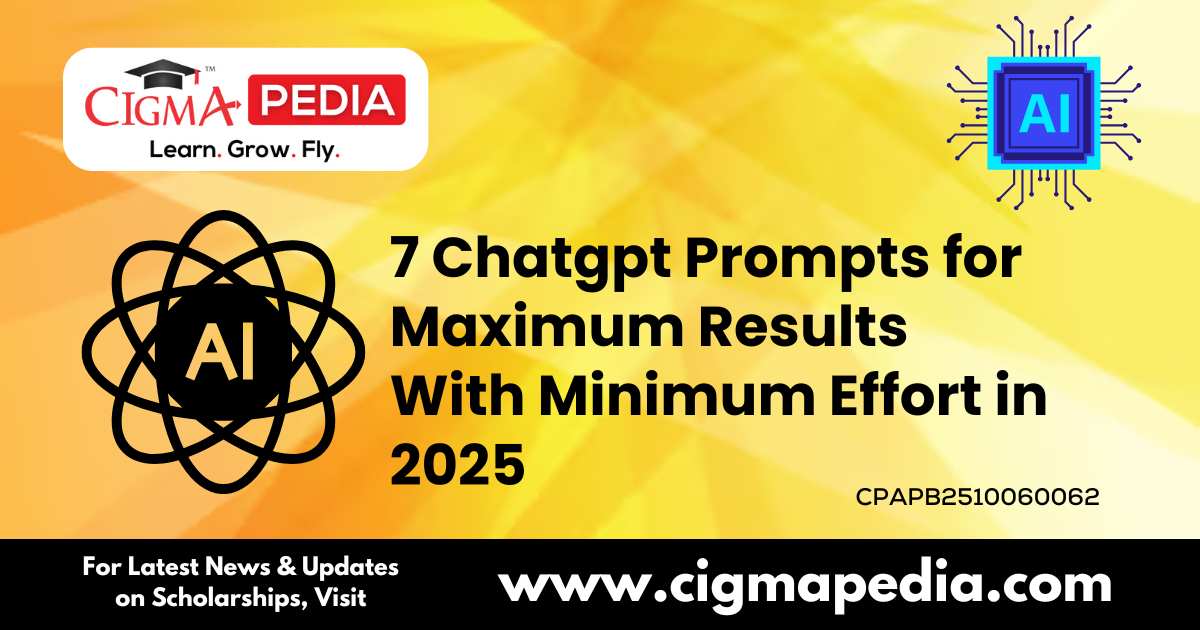 7 Chatgpt Prompts for Maximum Results With Minimum Effort in 2025 ...