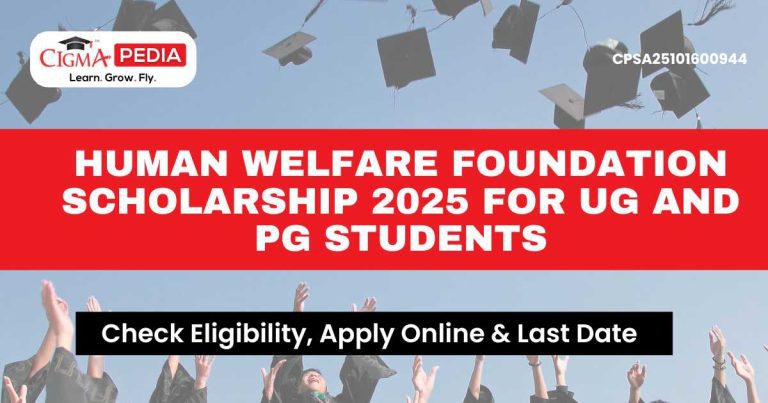 Human Welfare Foundation Scholarship 2025 for UG and PG Students | Last Date to Apply - CIGMA Pedia