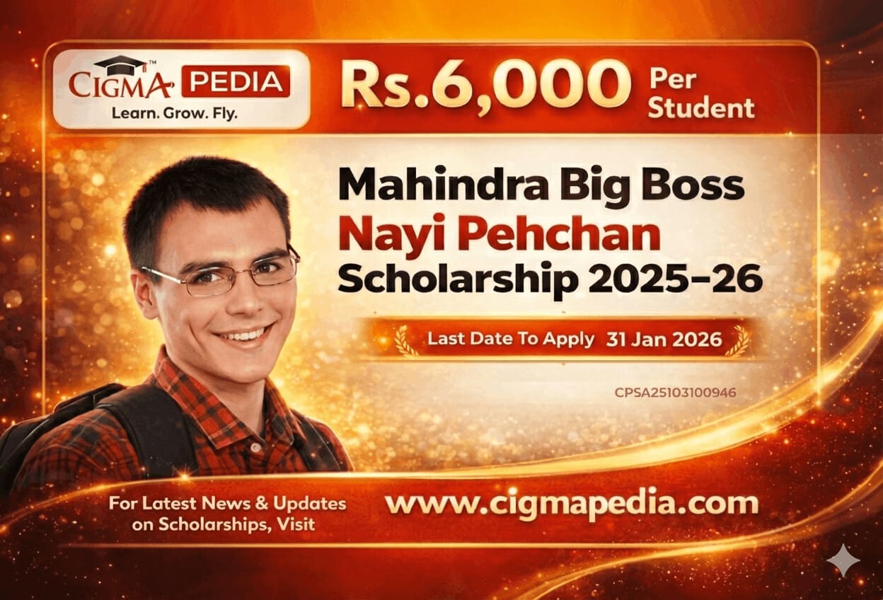 Mahindra Big Boss Nayi Pehchan Scholarship 2025-26 for Class 2 to UG ...