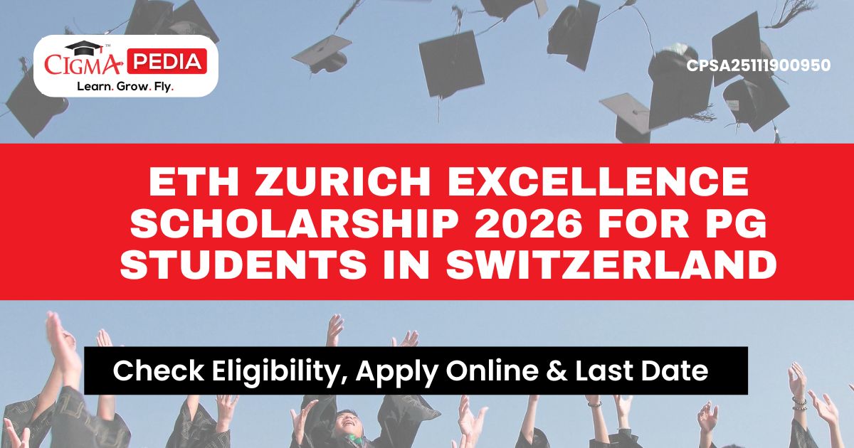 ETH Zurich Excellence Scholarship 2026 for PG Students in Switzerland | Last Date to Apply ...