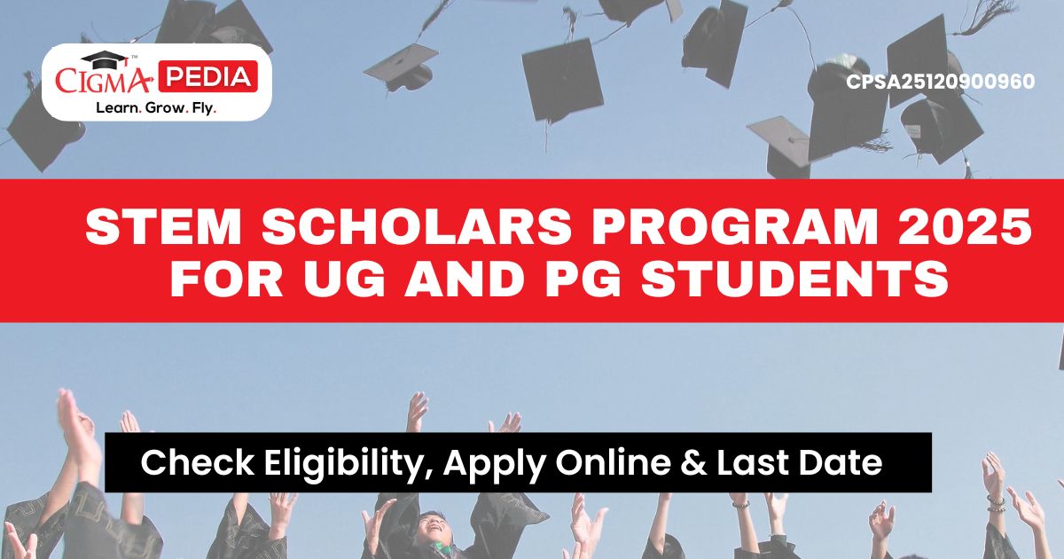 STEM Scholars Program 2025-26 For UG and PG Students | Last Date to ...