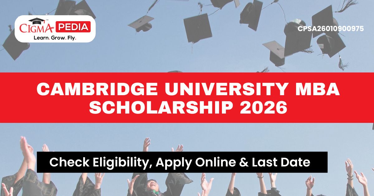 Cambridge University MBA Scholarship 2026 | Last Date to Apply - CIGMA ...