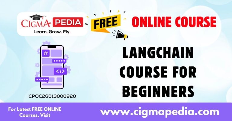 Langchain Course for Beginners (Free Online Course) - CIGMA Pedia